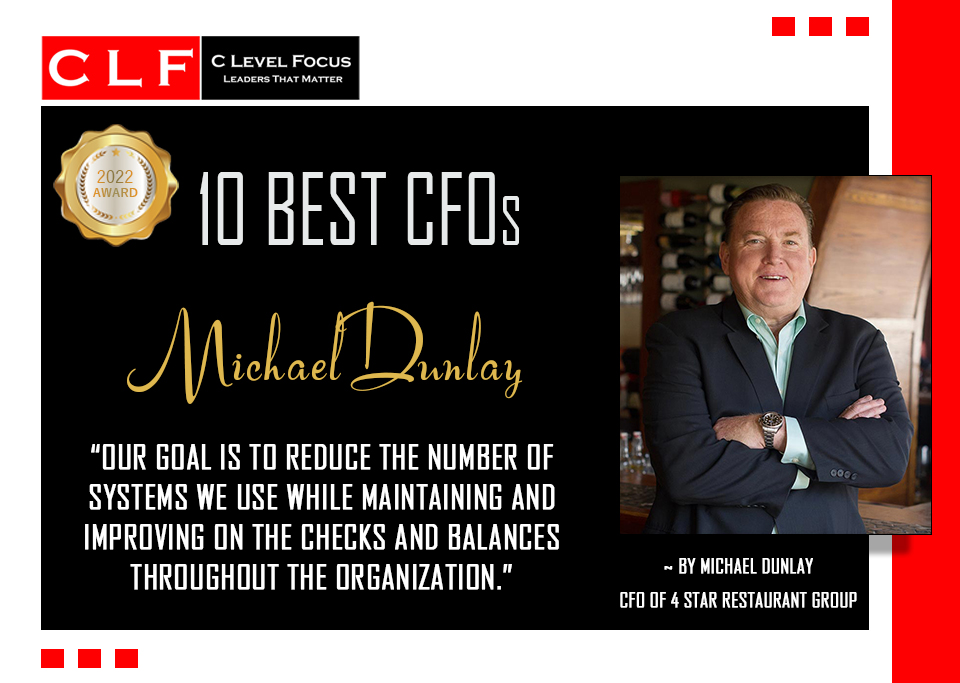 Michael Dunlay, CFO at 4 Star Restaurant Group, has been awarded as 10 ...