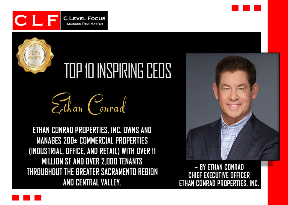 Ethan Conrad, CEO of Ethan Conrad Properties, Inc. has been awarded as Top 10 Inspiring CEOs of ...