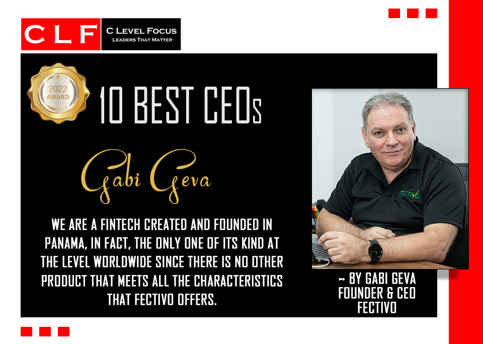 Gabi Geva, Founder & CEO of Fectivo, has been awarded as 10 Best CEOs ...