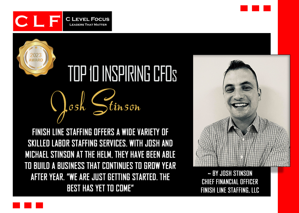 Josh Stinson, Chief Financial Officer of Finish Line Staffing, LLC, has ...
