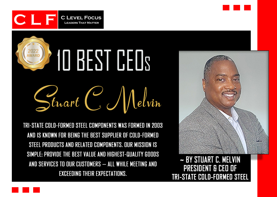 Stuart C. Melvin, President & CEO of Tri-State Cold-formed Steel, has ...