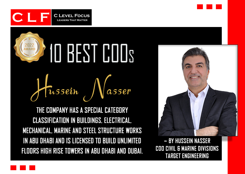 Hussein Nasser, COO Civil & Marine Divisions at Target Engineering, has been awarded as 10 Best ...